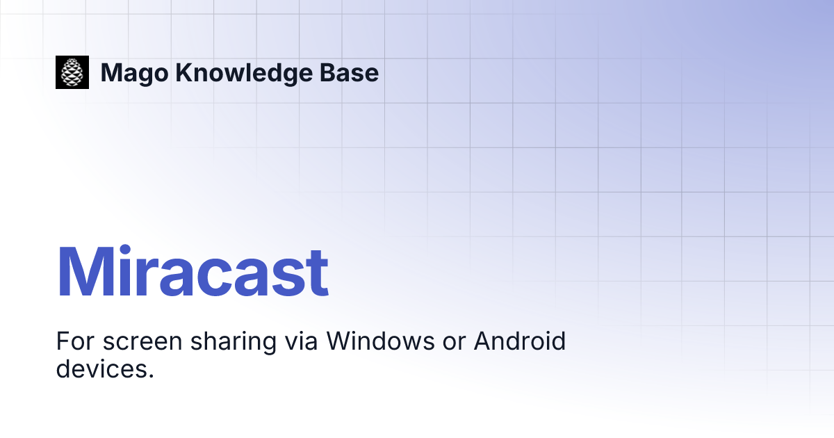 Miracast | Mago Knowledge Base