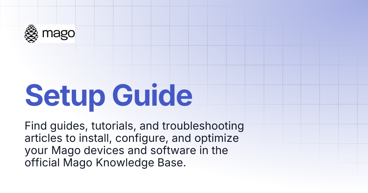 Setup Guide | Mago Knowledge Base